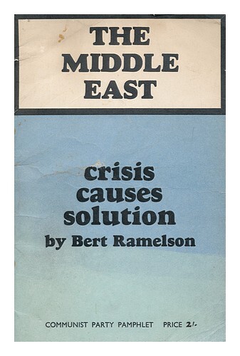 RAMELSON, BERT The Middle East: Crisis, Causes, Solution 1967 First ...
