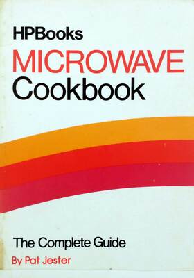 Microwave Cookbook: The Complete Guide by Pat Jester / 1986 HPBooks ...