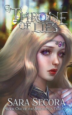 Throne of Lies (Amethysta Trilogy, #1) by Sara Secora (English ...