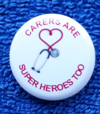 CARERS / NHS BUTTON BADGE: "CARERS ARE SUPER HEROES TOO" | eBay UK