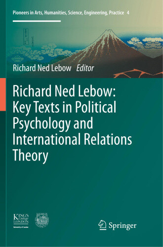 Richard Ned Lebow: Key Texts in Political Psychology and International ...