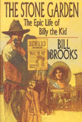 The Stone Garden: The Epic Life of Billy the Kid by Bill Brooks: Used ...
