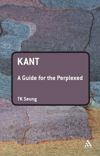 NEW BOOK Kant: A Guide for the Perplexed - A Guide for the Perplexed by Seung,TK 9780826485809 ...