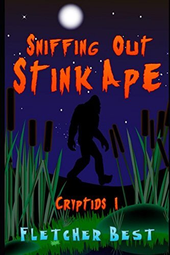 SNIFFING OUT STINK APE (CRYPTIDS) By Fletcher Best **BRAND NEW ...