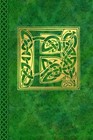 CELTIC LETTER E VINTAGE IRISH MONOGRAM JOURNAL: GREEN GOLD By Celtic ...