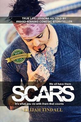Scars: We All Have Them, It's What We Do with Them That Counts by ...