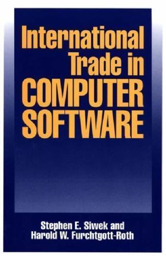International Trade in Computer Software by Stephen E. Siwek and Harold ...