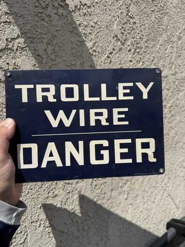 Trolley Wire Danger Sign Rare Early Stonehouse Signs Metal Advertising ...