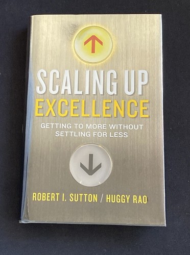 Scaling up Excellence : Getting to More Without Settling for Less by ...