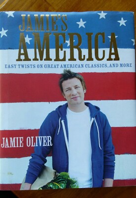 Jamie's America : Easy Twists on Great American Classics, and More by ...