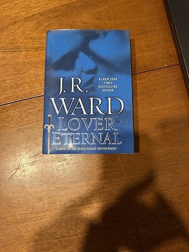 Lover Eternal J.R Ward First Edition & Print Black Dagger Brotherhood ...