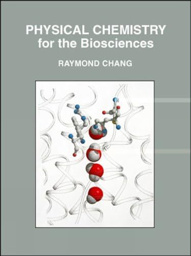 Physical Chemistry for the Biosciences, Chang, Raymond 9781891389337 | eBay