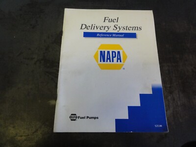 NAPA Fuel Delivery Systems Reference Manual | eBay