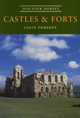 Castles and Forts (Discover Dorset), Pomeroy, Colin 9781874336532 | eBay