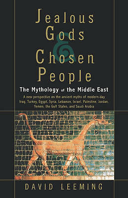 Jealous Gods and Chosen People: The Mythology of the Middle East by ...