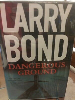 Dangerous Ground by Larry Bond (2005, Hardcover) 9780765307880| eBay