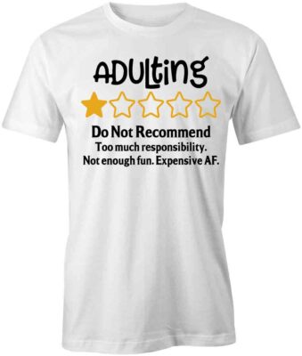 ADULTING DO NOT RECOMMEND TShirt Tee Short-Sleeved Cotton FUNNY HUMOR ...