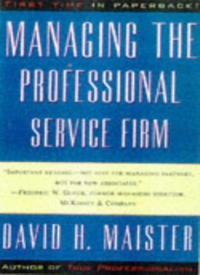 Managing the Professional Service Firm By David H. Maister ...