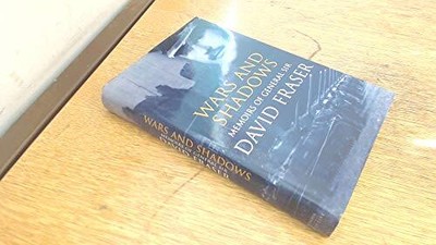 Wars and Shadows: Memoirs of General Sir David Fraser | eBay