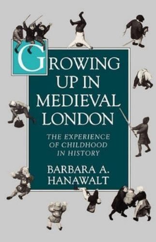 Barbara A. Hanawalt Growing Up in Medieval London (Poche) 9780195093841 ...