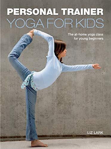 Personal Trainer: Yoga for Kids: The At-Home Yoga Class for Youn ...