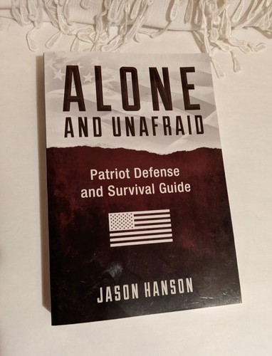 Alone and Unafraid Book - Patriot Defense Survival Guide by Jason ...