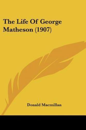 Life of George Matheson by Donald MacMillan (2009, Trade Paperback) for ...