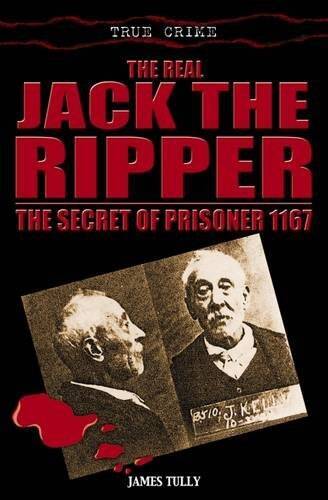 The Real Jack the Ripper: The Secret of Prisoner 1167 - Paperback ...