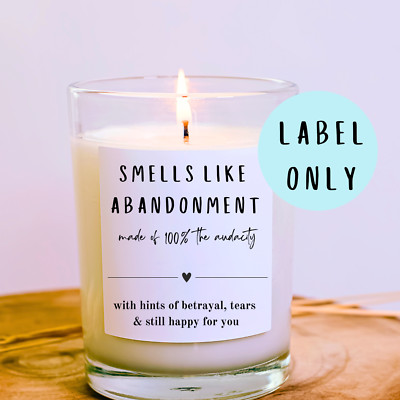 Smells like abandonment candle label, funny new job candle label ...