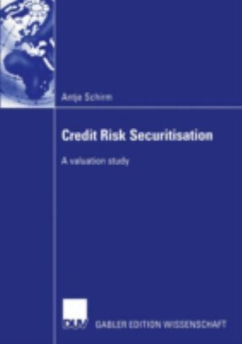 Credit Risk Securitisation : A Valuation Study by Antje Schirm (2004, Trade Paperback) for sale ...