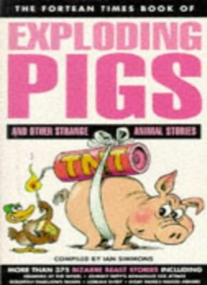 Exploding Pigs and Other Strange Animal St (Fortean Times) By Ia | eBay