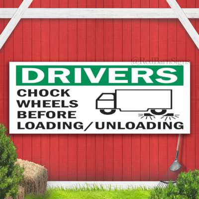 Drivers Chock Wheels Before Loading Unloading Banner Sign | eBay