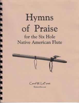 Songbook for the 6 hole Native American Flute - Hymns of Praise Song ...