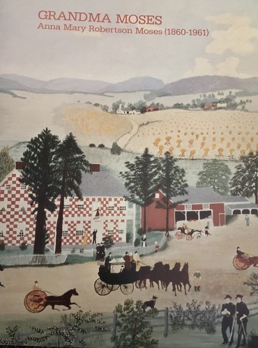 Grandma Moses Anna Mary Robertson Moses Catalog (1860-1961) (1979 ...