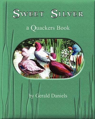 Sweet Silver : A Quackers Book by Gerald Daniels (2011, Trade Paperback ...