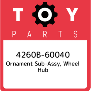 4260B-60040 Toyota Ornament sub-assy, wheel hub 4260B60040, New Genuine ...