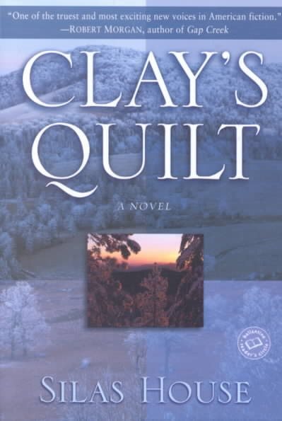 Clay's Quilt : A Novel, Paperback by House, Silas, Like New Used, Free ...