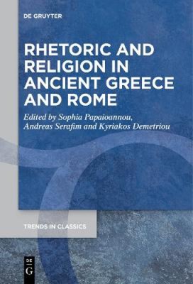 Rhetoric and Religion in Ancient Greece and Rome (Trends in Classics ...