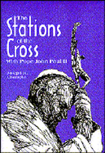 The Stations of the Cross with Saint John Paul II by Father Champlin ...