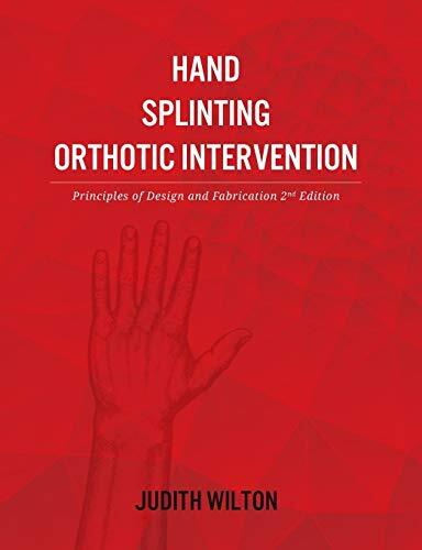 Hand Splinting / Orthotic Intervention : principles of design and ...