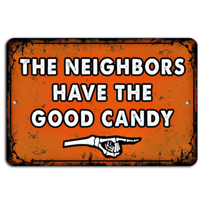 The Neighbors Have the Good Candy Funny Halloween Trick-or-Treat Sign ...