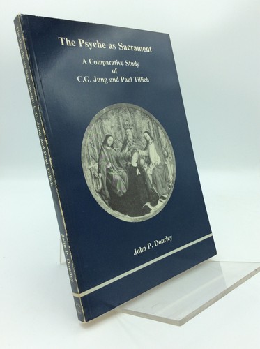 THE PSYCHE AS SACRAMENT by John P. Dourley - 1981 - C. G. Jung - Paul ...