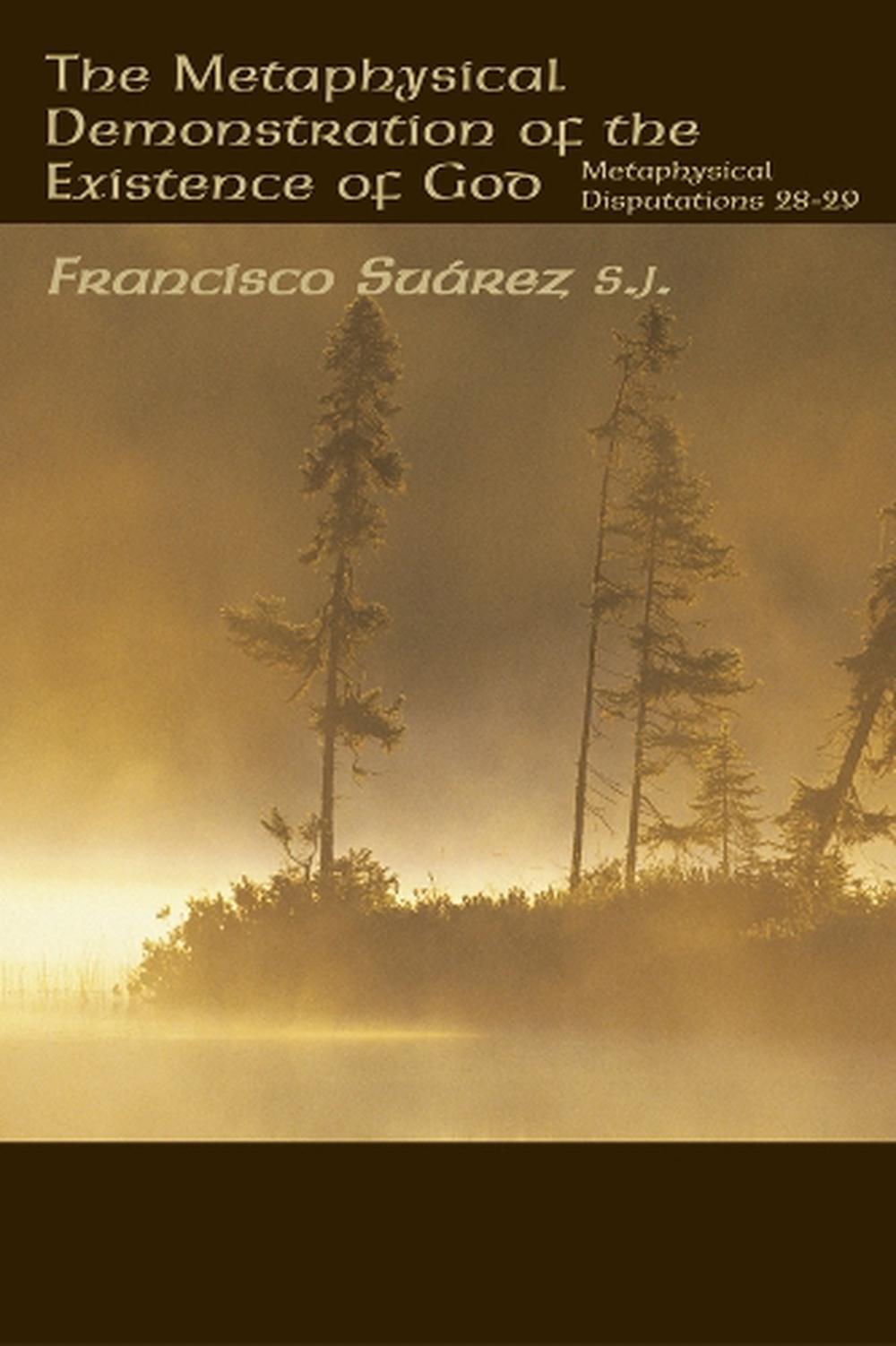 Metaphysical Demonstration Existence God Metaphysical Disputations 2829 ...