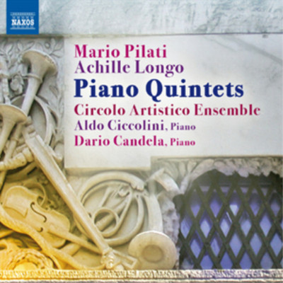 Mario Pilati Mario Pilati/Achille Longo: Piano Quintets (CD) Album ...