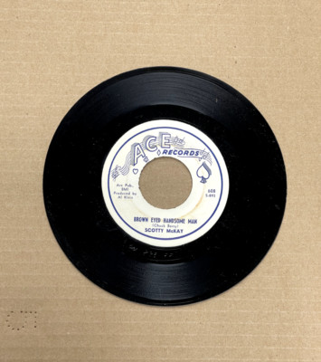 SCOTTY MCKAY ACE RECORDS 45 BROWN EYE HANDSOME MAN/CRY ME A RIVER 608 ...