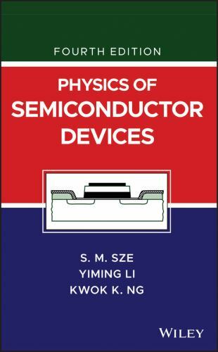 Physics of Semiconductor Devices by Simon M. Sze, Kwok K. Ng and Yiming ...