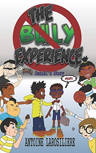 The Bully Experience: Daniel's Story, Larosiliere 9781081830045 Free ...