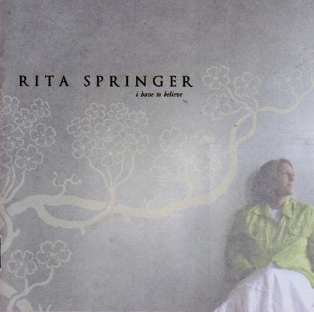 I Have To Believe - Rita Springer - CD 80688640323| eBay