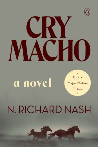Cry Macho: A Novel - Paperback By Nash, N. Richard - GOOD 9780143137108 ...