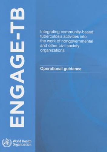 Engage TB : Integrating Community-Based Tuberculosis Activities into ...